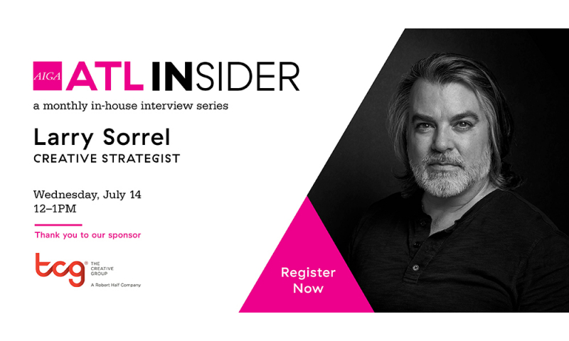 ATL Insider: Meet Larry Sorrel | AIGA Atlanta Chapter