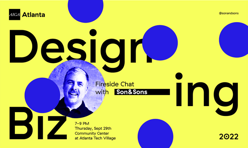 Designing Biz: Fireside Chat with Son&Sons | AIGA Atlanta Chapter