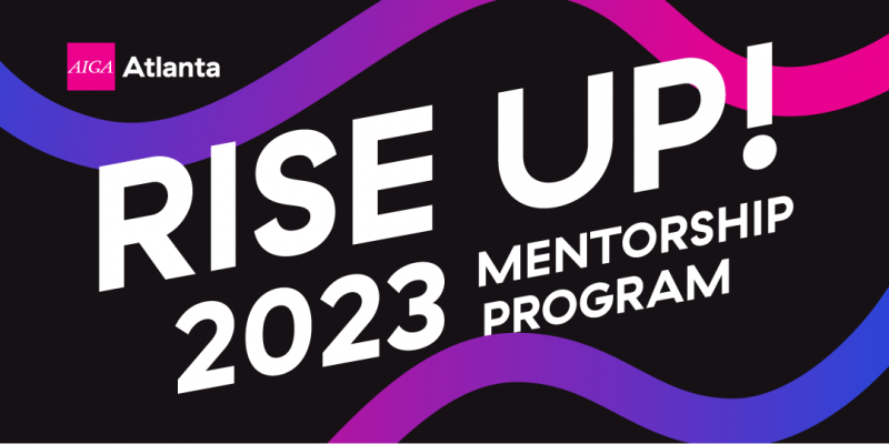 2023 Rise Up Mentorship Program — Opening Party | AIGA Atlanta Chapter