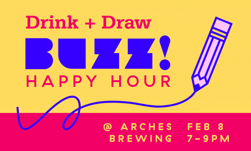 February Buzz Happy Hour / Drink and Draw at Arches Brewing | AIGA ...