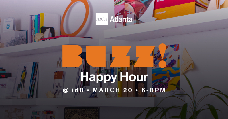 Buzz Happy Hour | id8 – March Buzz | AIGA Atlanta Chapter