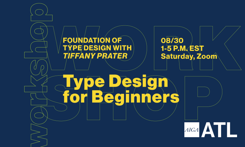 AIGA ATL Workshop: Type Design for Beginners | AIGA Atlanta Chapter